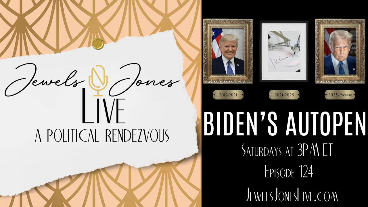 BIDEN’S AUTOPEN | A Political Rendezvous – Ep. 124 – Jewels Jones Live